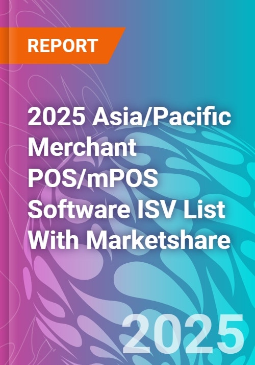 2025 Asia/Pacific Merchant POS/mPOS Software ISV List With Marketshare