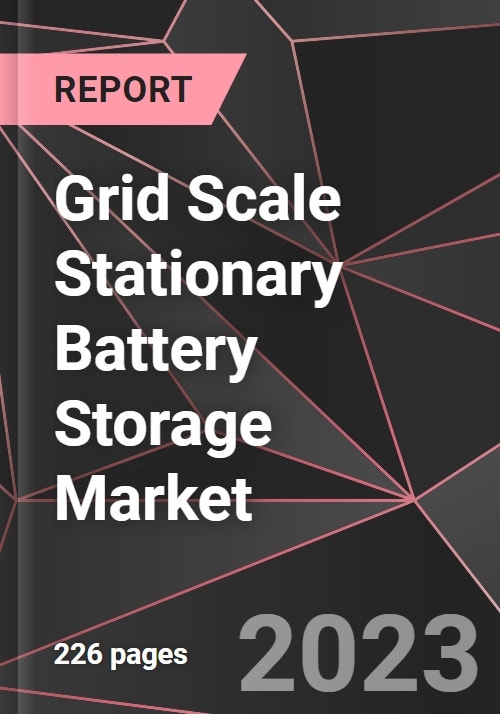 Grid Scale Stationary Battery Storage Market Report - Market Analysis, Size, Share, Growth ...