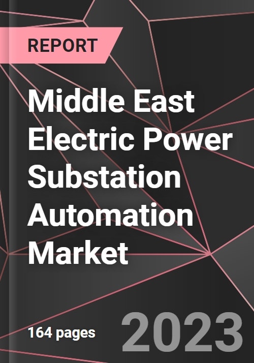 Middle East Electric Power Substation Automation Market Report - Market ...