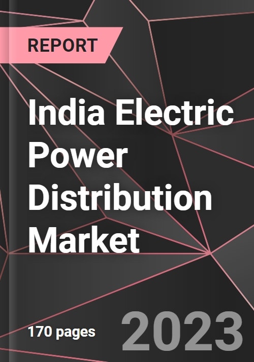 India Electric Power Distribution Market Report - Market Analysis, Size ...