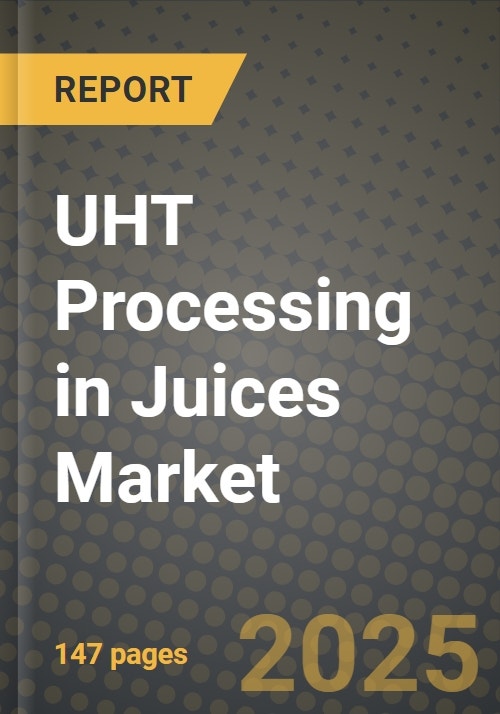 2025 UHT Processing in Juices Market Report - Industry Size, Competition, Trends and Growth ...