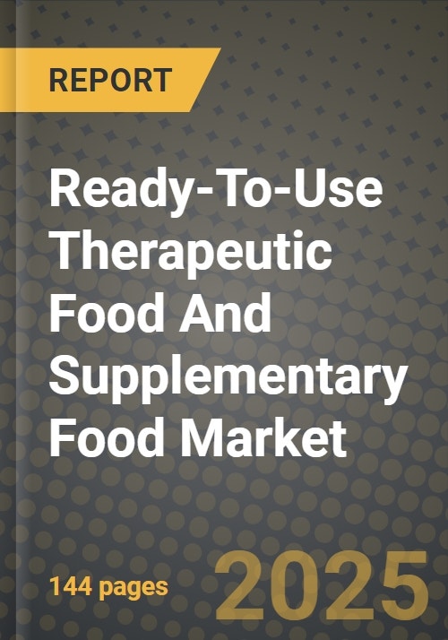 2025 Ready-To-Use Therapeutic Food And Supplementary Food (RUTF & RUSF ...