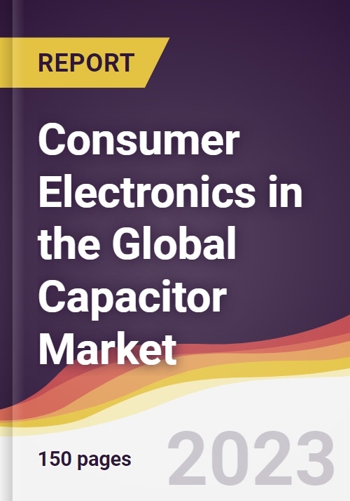 Consumer Electronics in the Global Capacitor Market: Trends ...