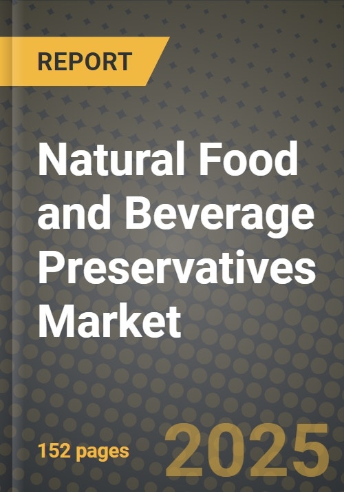 2025 Natural Food and Beverage Preservatives Market Report - Industry ...