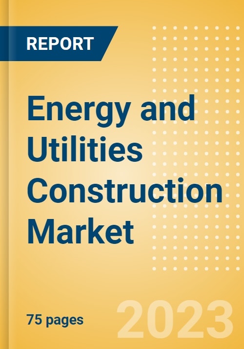 Energy and Utilities Construction Market in India - Market Size and ...