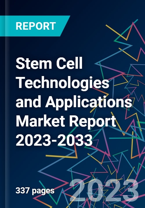 Stem Cell Technologies and Applications Market Report 2023-2033