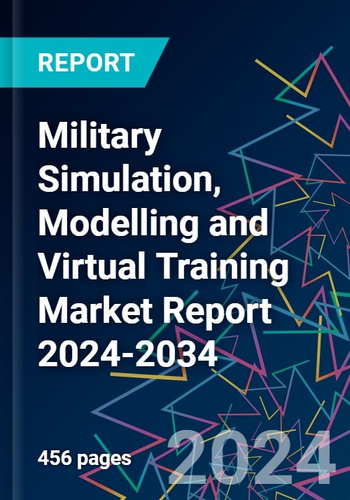 Military Simulation, Modelling and Virtual Training Market Report 2024-2034