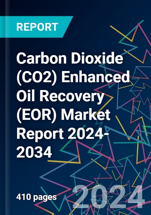 Carbon Dioxide (CO2) Enhanced Oil Recovery (EOR) Market Report 2024-2034