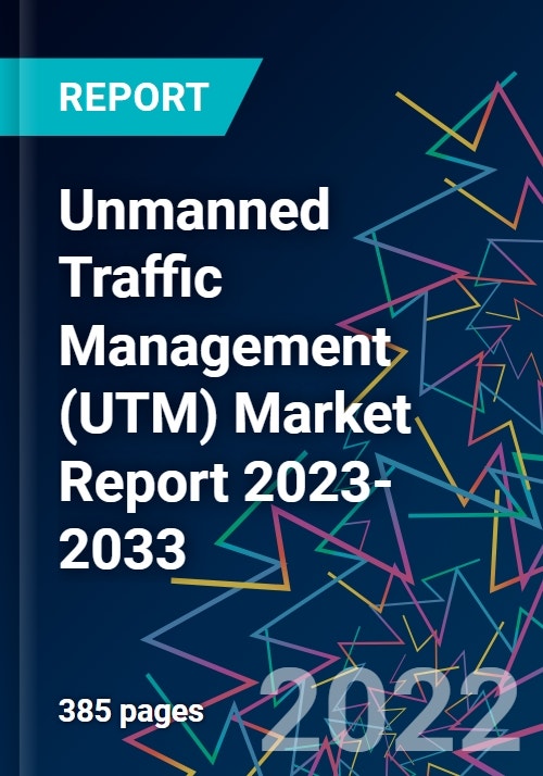 Unmanned Traffic Management (UTM) Market Report 2023-2033