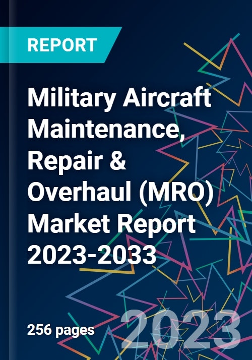 Military Aircraft Maintenance, Repair & Overhaul (MRO) Market Report ...