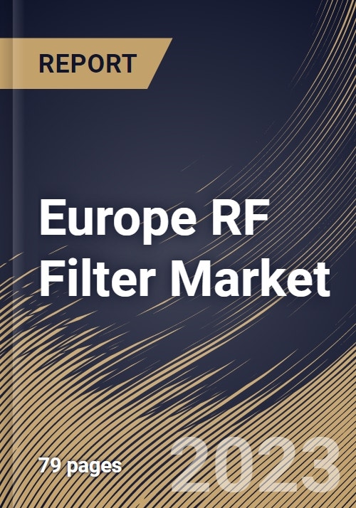 Europe RF Filter Market Size, Competitors, Trends & Forecast