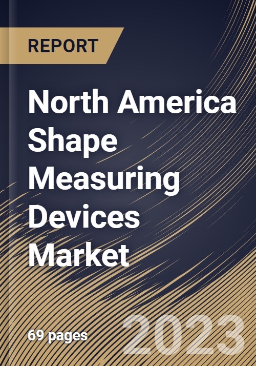 North America Shape Measuring Devices Market Size & Trends