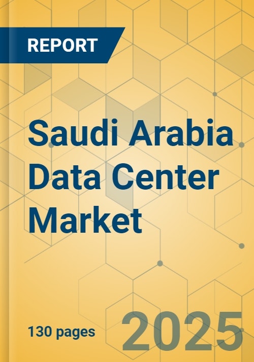 Saudi Arabia Data Center Market Size & Forecast to 2030