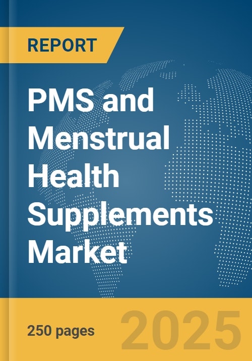 PMS and Menstrual Health Supplements Market Report 2025