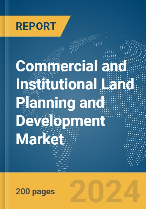 Commercial and Institutional Land Planning and Development Market ...