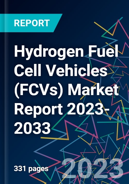 Hydrogen Fuel Cell Vehicles (FCVs) Market Report 2023-2033