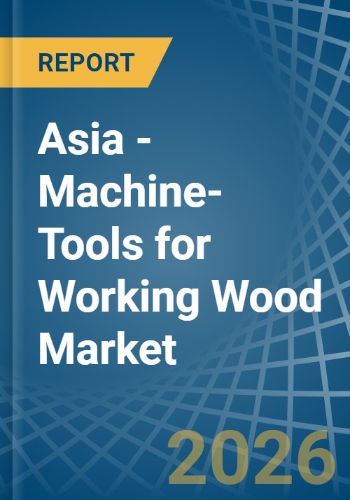 Asia - Machine-Tools for Working Wood Market Size & Trends