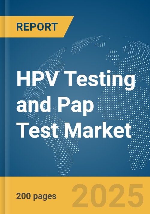 HPV Testing and Pap Test Market Report 2025