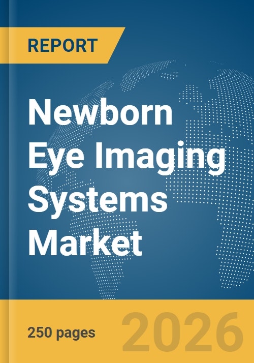Newborn Eye Imaging Systems Market Size & Forecast to 2030