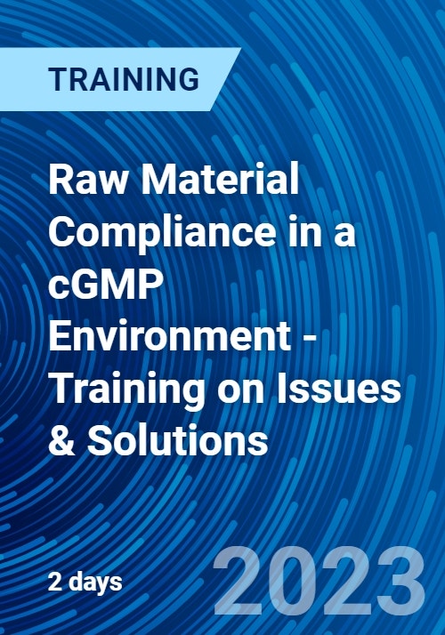 Raw Material Compliance in a cGMP Environment - Training on Issues ...