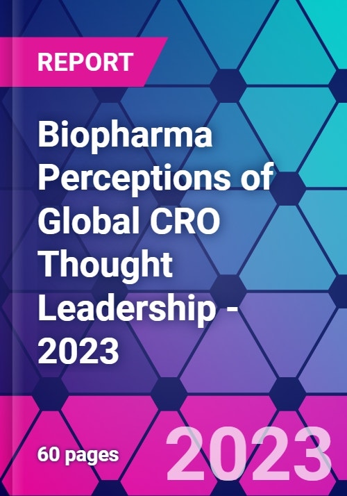 Biopharma Perceptions of Global CRO Thought Leadership - 2023