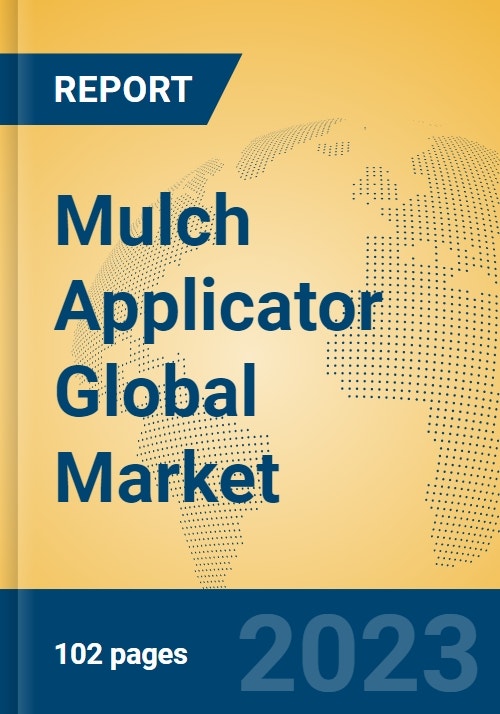 Mulch Applicator Global Market Size, Competitors & Forecast