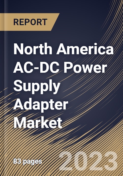 North America AC-DC Power Supply Adapter Market Size