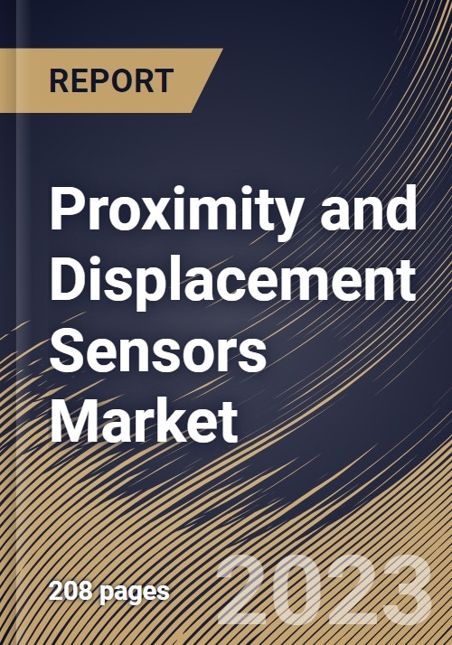 Proximity and Displacement Sensors Market Size, Share & Industry Trends ...