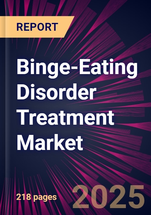 Binge-Eating Disorder Treatment Market 2025-2029