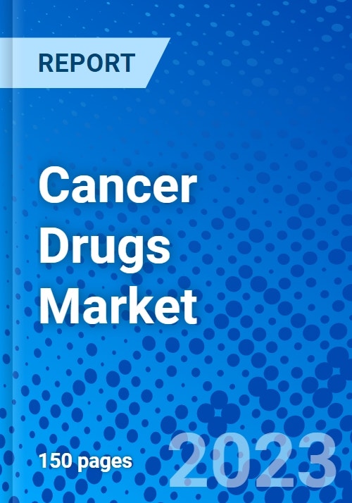 Cancer Drugs Market, By Drug Class Type and By Indication By Geography ...