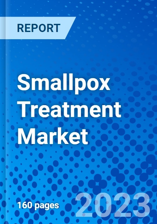 Smallpox Treatment Market, By Treatment Type, By Product Type, By ...