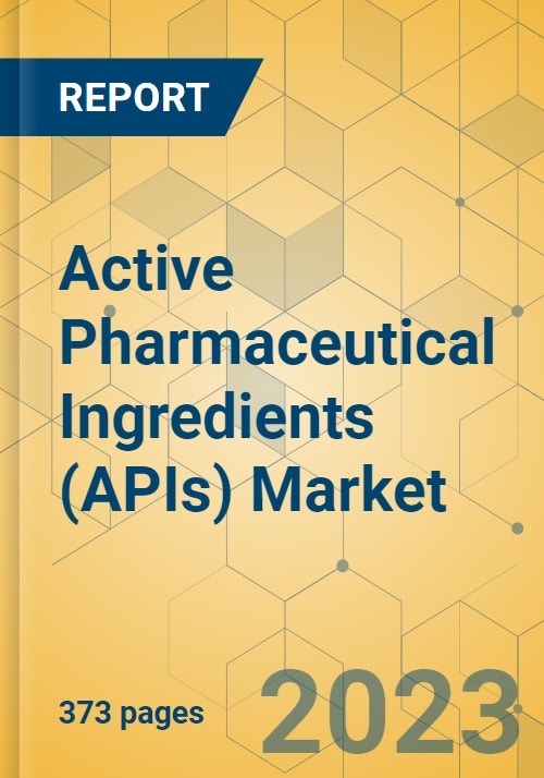 Active Pharmaceutical Ingredients (APIs) Market - Global Outlook ...