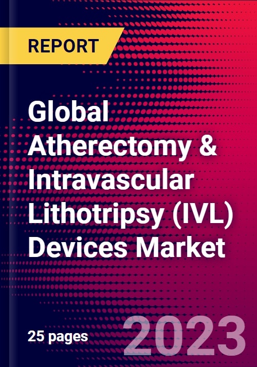 Global Atherectomy & Intravascular Lithotripsy (IVL) Devices Market ...