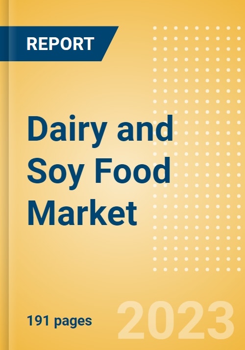 Dairy and Soy Food Market Growth Analysis by Region, Country, Brands ...