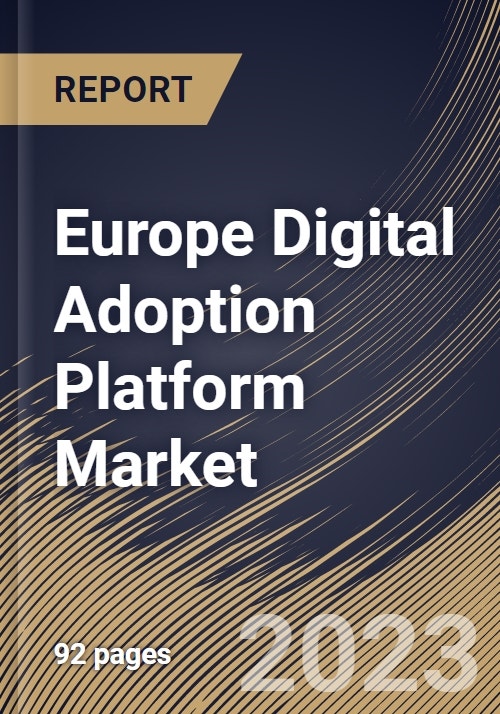 Europe Digital Adoption Platform Market Size, Share & Industry Trends ...