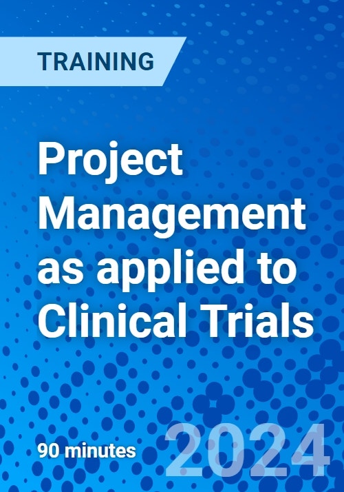 Project Management as applied to Clinical Trials (Recorded)