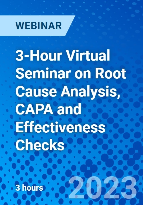 3-Hour Virtual Seminar on Root Cause Analysis, CAPA and Effectiveness ...