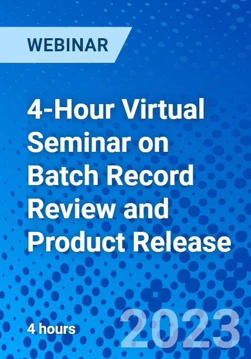 4-Hour Virtual Seminar on Batch Record Review and Product Release ...
