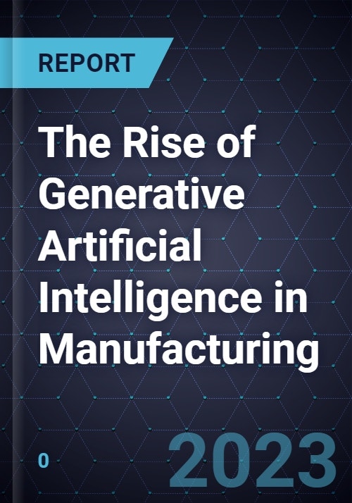 The Rise of Generative Artificial Intelligence (AI) in Manufacturing