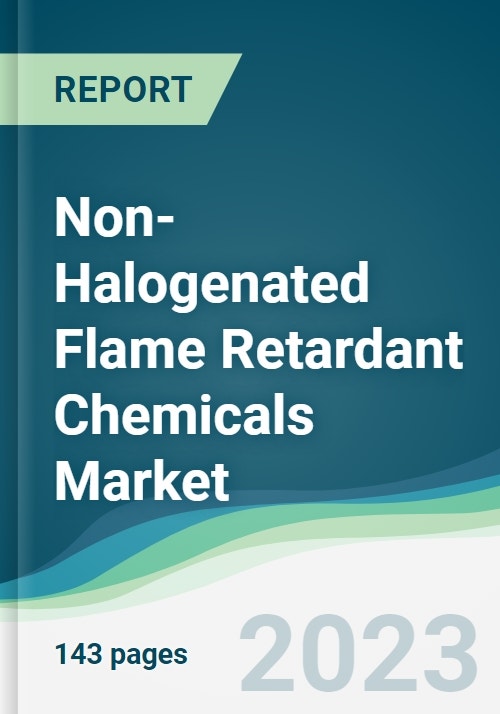 Non-Halogenated Flame Retardant Chemicals Market - Forecasts from 2023 ...