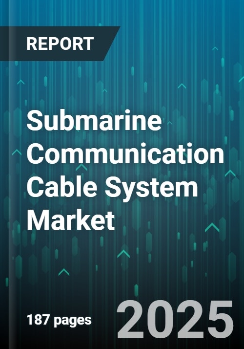 Submarine Communication Cable System Market - Global Forecast to 2030