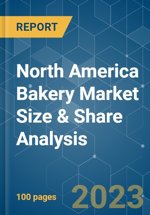 North America Bakery Market Size & Share Analysis