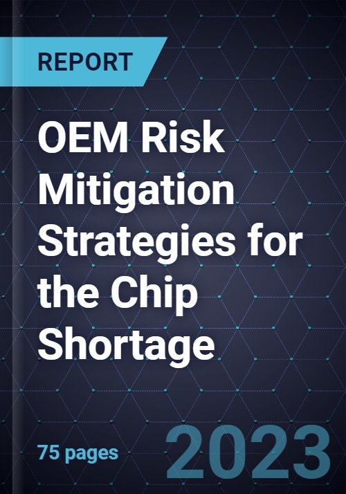 OEM Risk Mitigation Strategies for the Chip Shortage