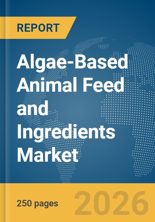 Algae-Based Animal Feed and Ingredients Market Size & Trends