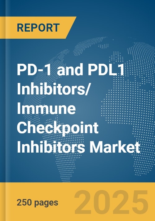 PD-1 and PDL1 Inhibitors/ Immune Checkpoint Inhibitors Market Report 2025