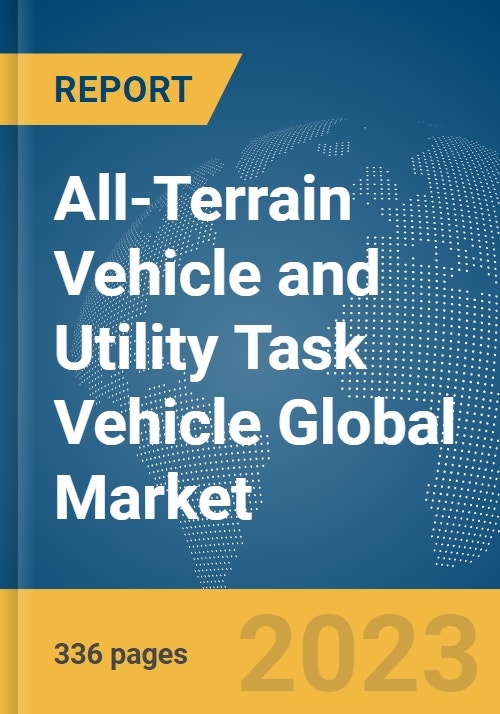 All-Terrain Vehicle (ATV) and Utility Task Vehicle (UTV) Global Market ...