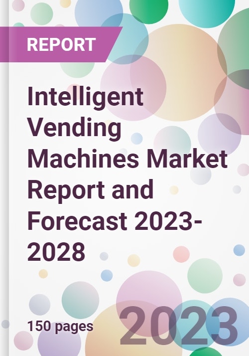 Intelligent Vending Machines Market Report and Forecast 2023-2028