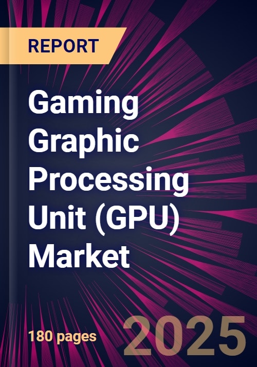 Gaming Graphic Processing Unit (GPU) Market 2025-2029
