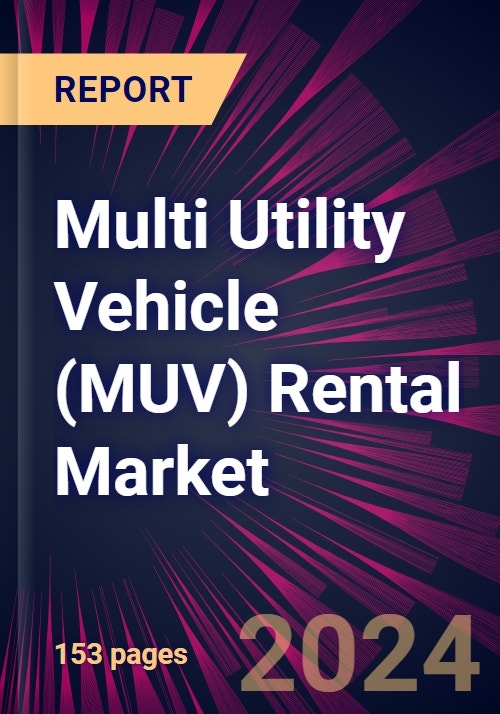 Multi Utility Vehicle (MUV) Rental Market 2024-2028