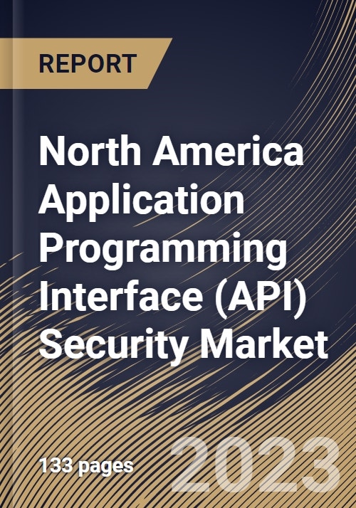 North America Application Programming Interface (API) Security Market ...